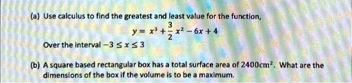 (a) Use calculus to find the greatest and least value for...