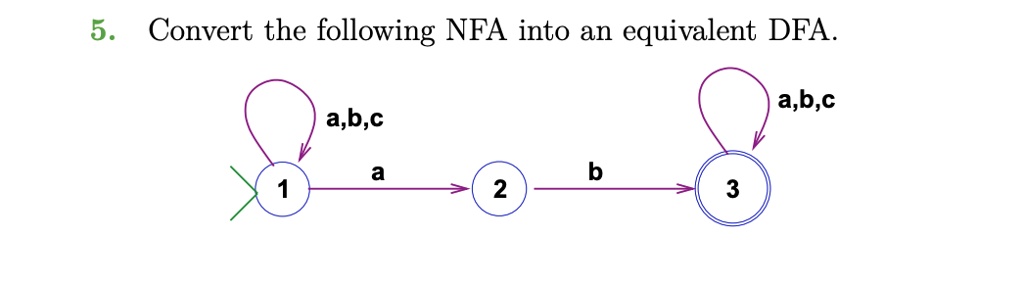 SOLVED: 5. Convert the following NFA into an equivalent DFA. a,b,c a,b,c a 3