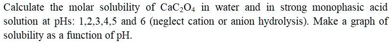 SOLVED: Calculate the molar solubility of CaCO3 in water and in a strong monoprotic acid ...