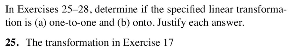in exercises 25 28 determine if the specified linear transforma tion is a one to one and b onto ...