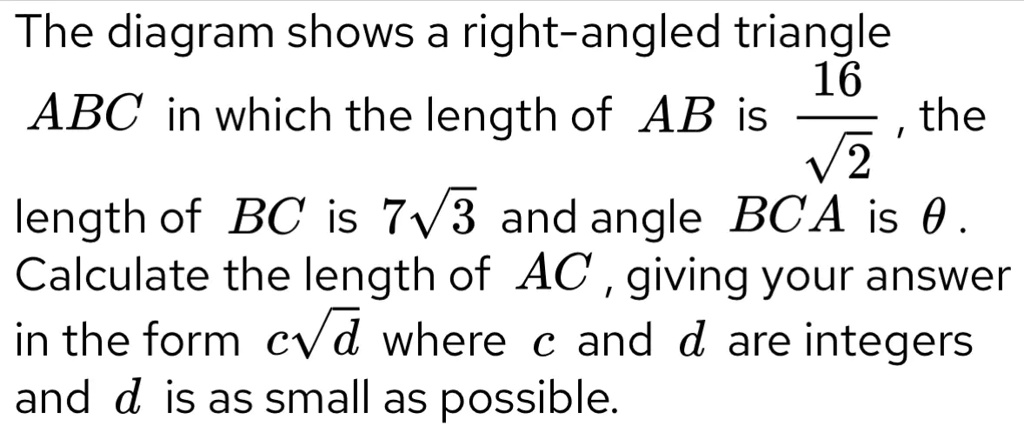 The diagram shows a right-angled triangle ABC in which the length of AB ...