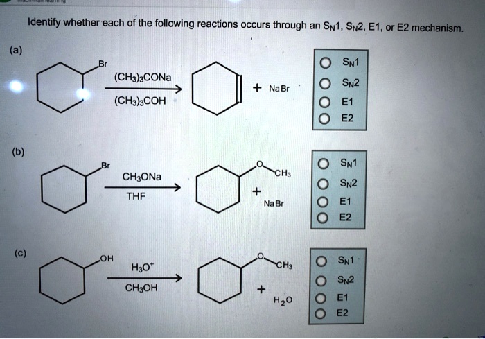 Solved Identify Whether Each Of The Following Reactions Occurs Through An Swt Sw2 E1 Or E2