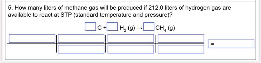 SOLVED: 'Help plz:)))I’ll mark u Brainliest 5 How many liters of methane gas will be produced if ...