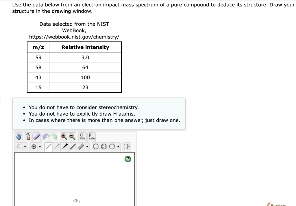 use the data below from an electron impact mass spectrum of a pure compound to deduce its ...