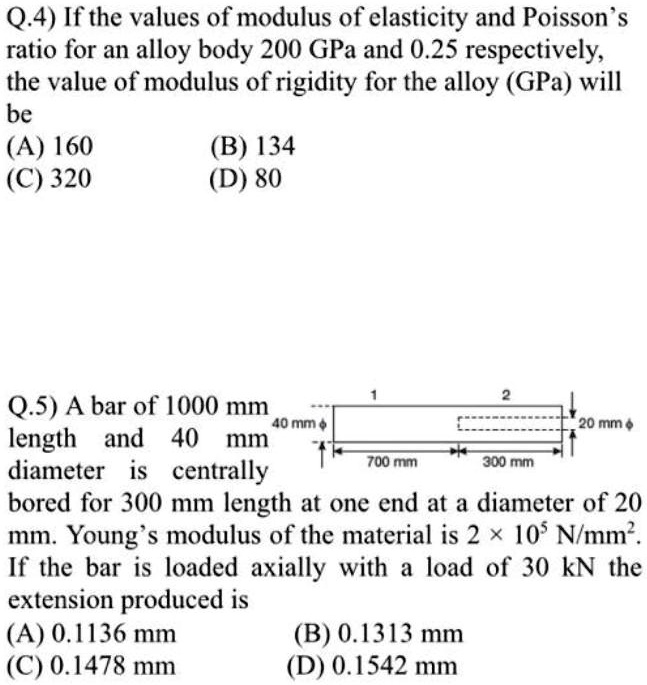 Q.4) If the values of modulus of elasticity and Poisson's ratio for an ...