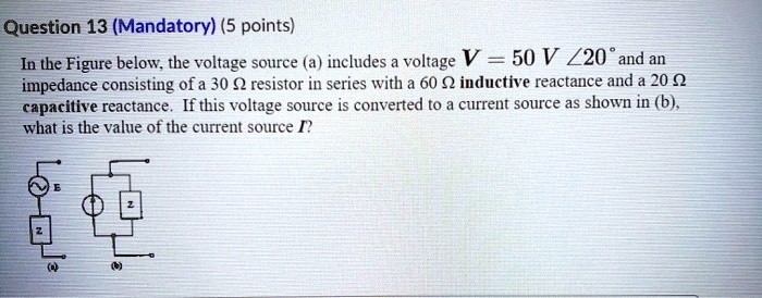 question 13mandatory5 points in the figure belowthe voltage sourcea includes a voltage v50 ...