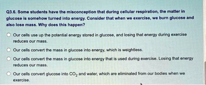 036 some students have the misconception that during cellular ...