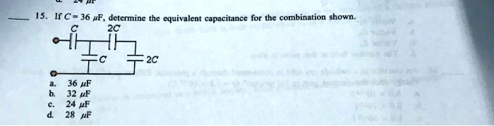 SOLVED: If C = 36 MF determine the cquivalent capacitance for the ...