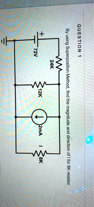 Solved 72v Question1 24k Wwm By Using Superposition Method Find The Magnitude And Direction Of