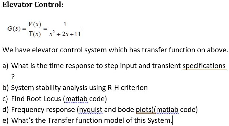 SOLVED: Elevator Control: V(s) = 1 / (s^2 + 2s + 11) We have an elevator control system with the ...