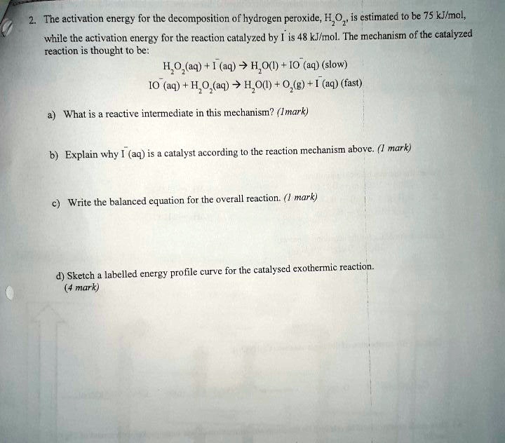 the activation energy for the decomposition of hydrogen peroxide hlo is ...