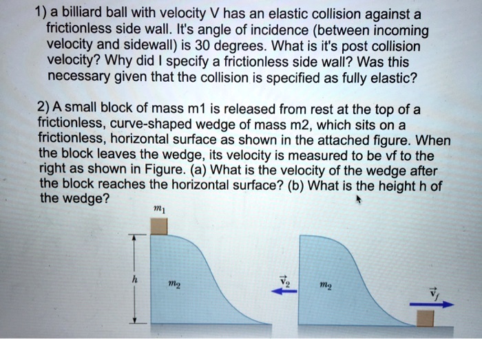 SOLVED: 1) a billiard ball with velocity V has an elastic collision ...