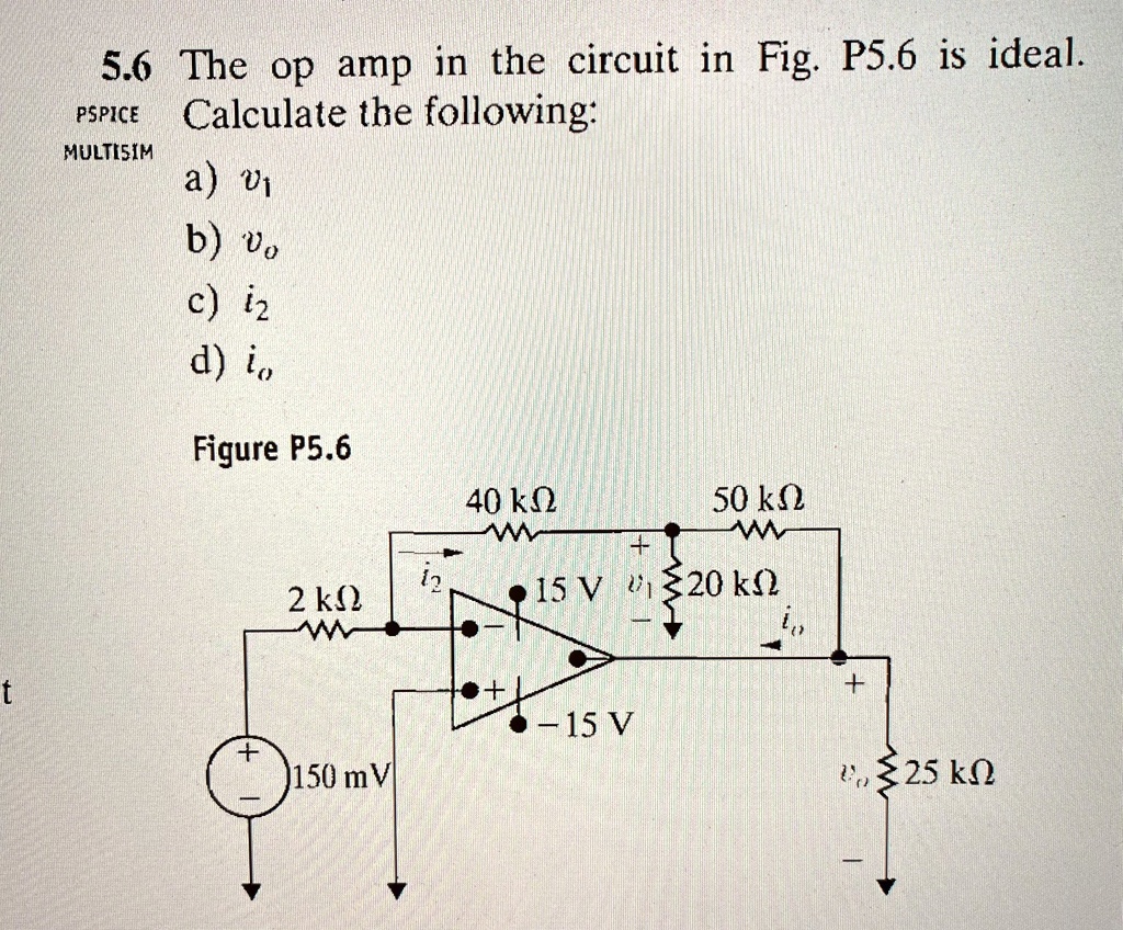 The op amp in the circuit in fig. P5.6 is ideal. Calculate the following 5.6 The op amp in the ...