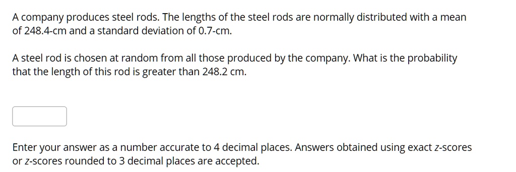 A company produces steel rods. The lengths of the steel rods are ...