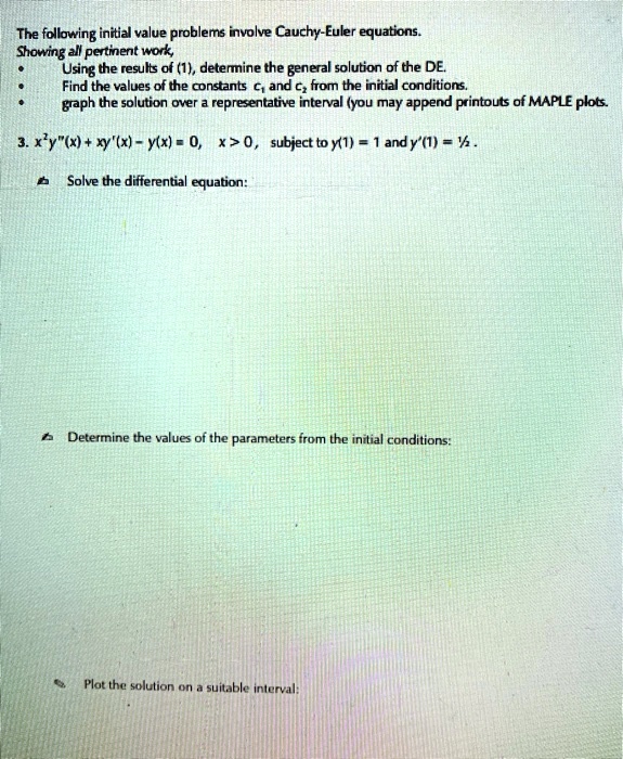 Solved The Following Initial Value Problems Involve Cauchy Euler Equations Showing All