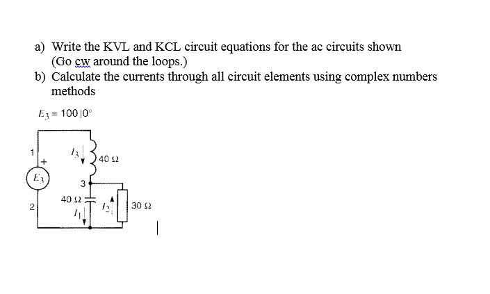 a) Write the KVL and KCL circuit equations for the ac circuits shown ...