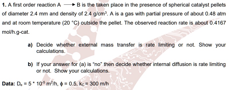 SOLVED: A first order reaction A-B is the taken place in the presence ...