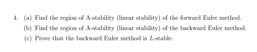 4. (a) Find the region of A-stability (linear stability) of the forward ...