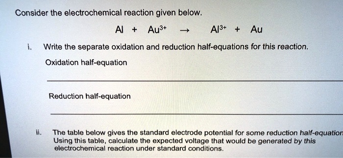 consider the electrochemical reaction given below au3 al3 au write the ...