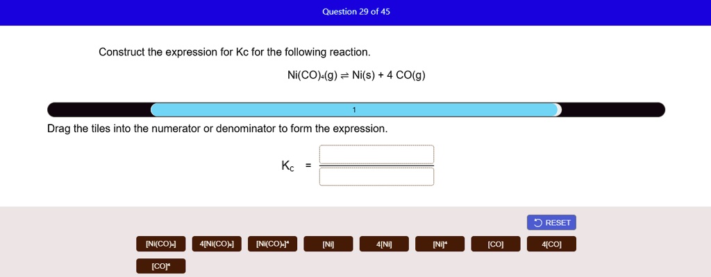 SOLVED: Question 29 0f 45 Construct the expression for Kc for the following reaction: Ni(CO)-(g ...