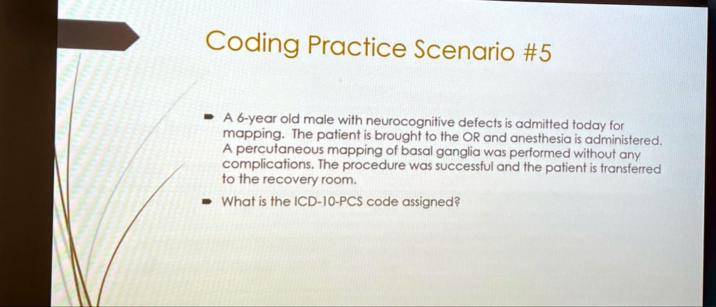 SOLVED: Coding Practice Scenario #5 A 6-year old male with ...