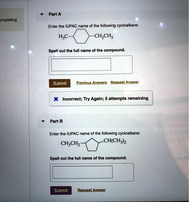 SOLVED: Part A Completing Enter the IUPAC name of the following cycloalkane: H3C CH2 Spell out ...
