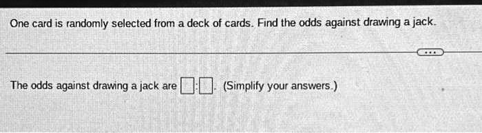 SOLVED: One card is randomly selected from a deck of cards. Find the ...
