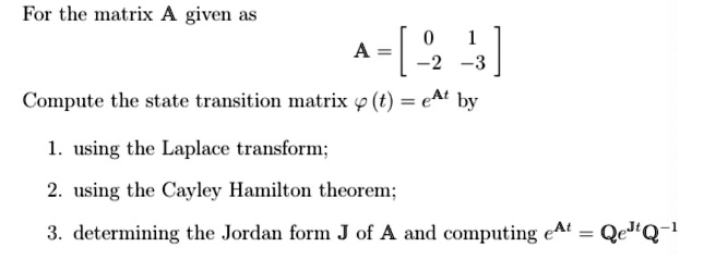 for the matrix given as a 2 33 compute the state transition matrix p t eat by using the laplace ...