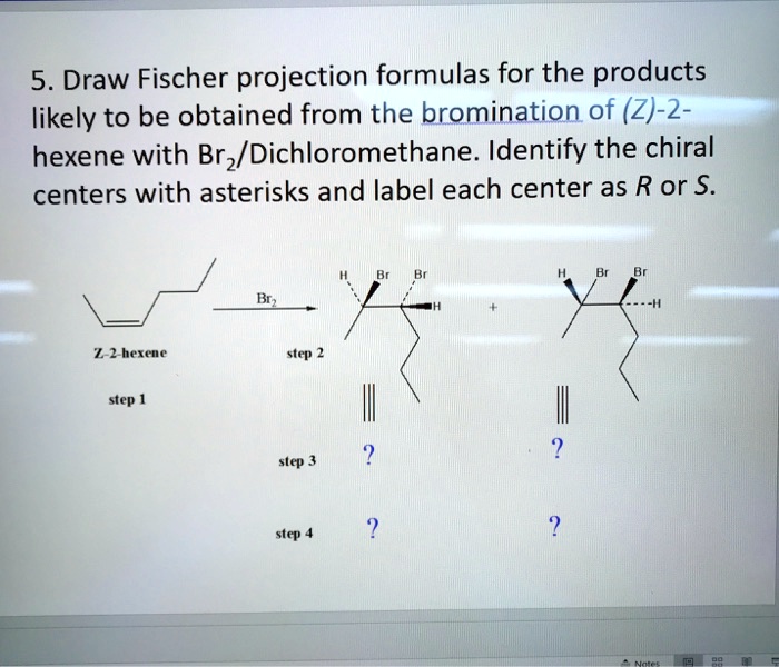 SOLVED:5. Draw Fischer projection formulas for the products likely to ...