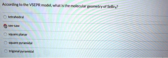 SOLVED: According to the VSEPR model, what is the molecular geometry of ...