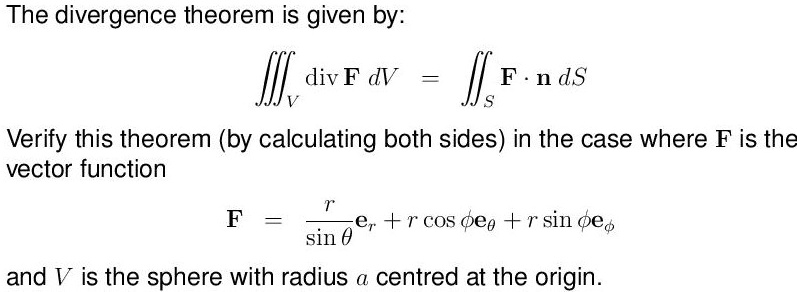 SOLVED: The divergence theorem is given by âˆ¬âˆ¬âˆ¬divF dV = âˆ¬âˆ¬FÂ ...