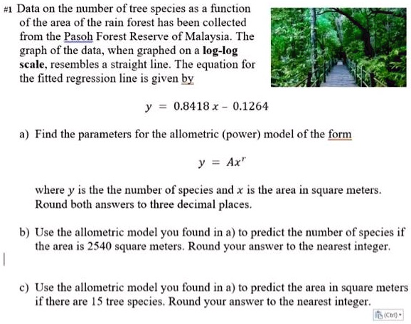 SOLVED:#1 Data on the number of tree species as function of the area of ...