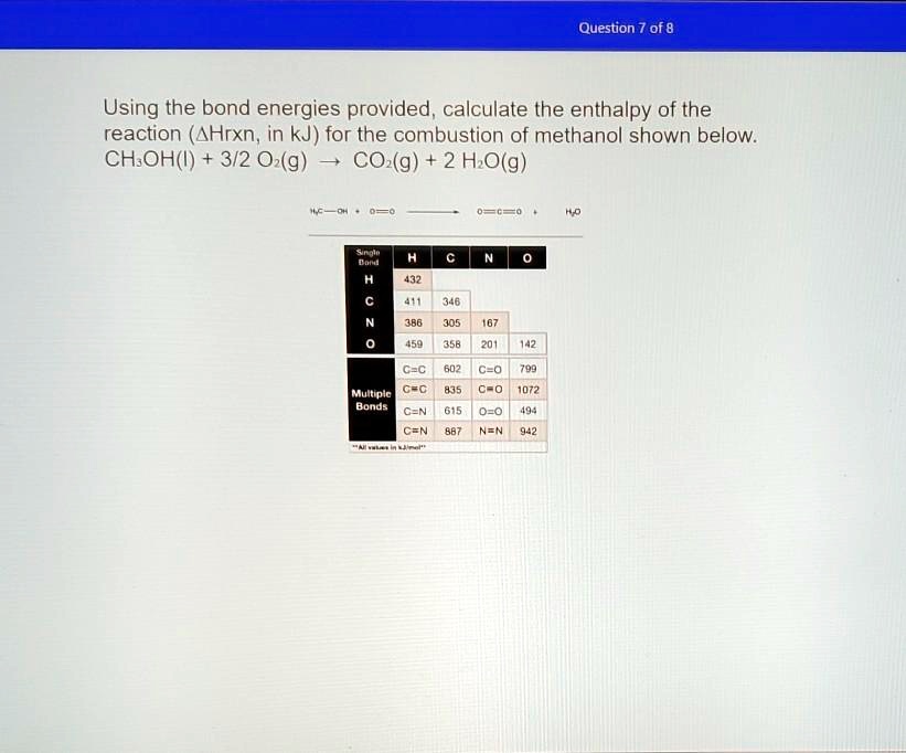 Solved Question 7 Of 8 Using The Bond Energies Provided Calculate The