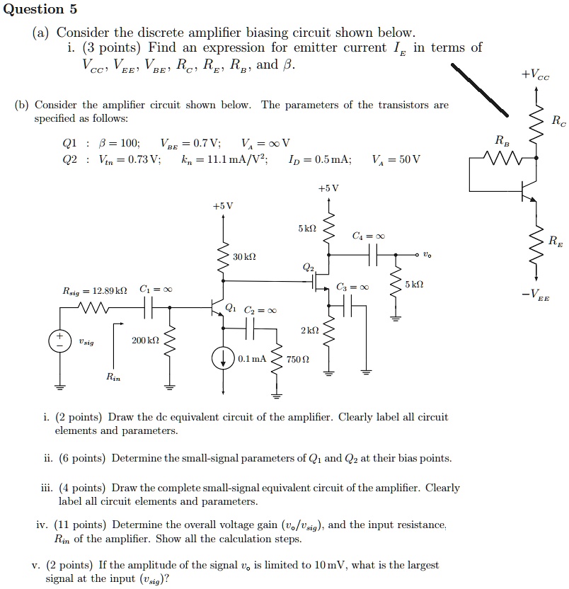 SOLVED: Text: Question 5 (a) Consider the discrete amplifier biasing circuit shown below. i. (3 ...