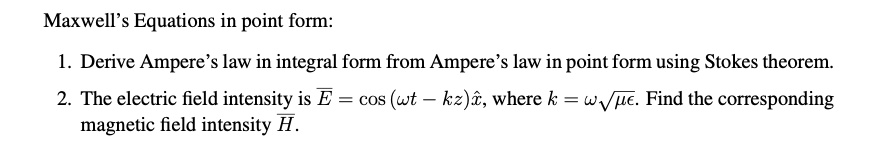 Maxwell's Equations in point form: 1. Derive Ampere's law in integral ...
