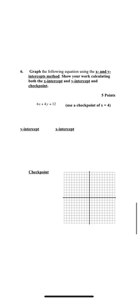 SOLVED: Graph the following equation using the Xandy intercepts method: Show your work ...