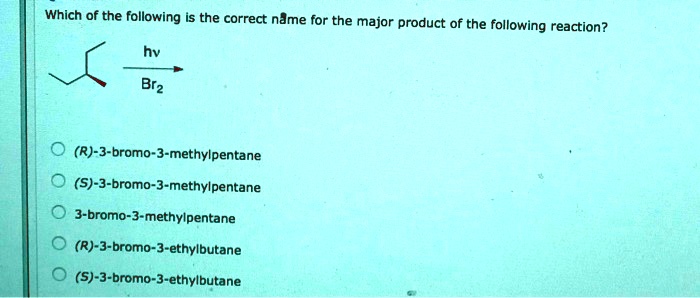 SOLVED: Which of the following is the correct name for the major product of the following ...