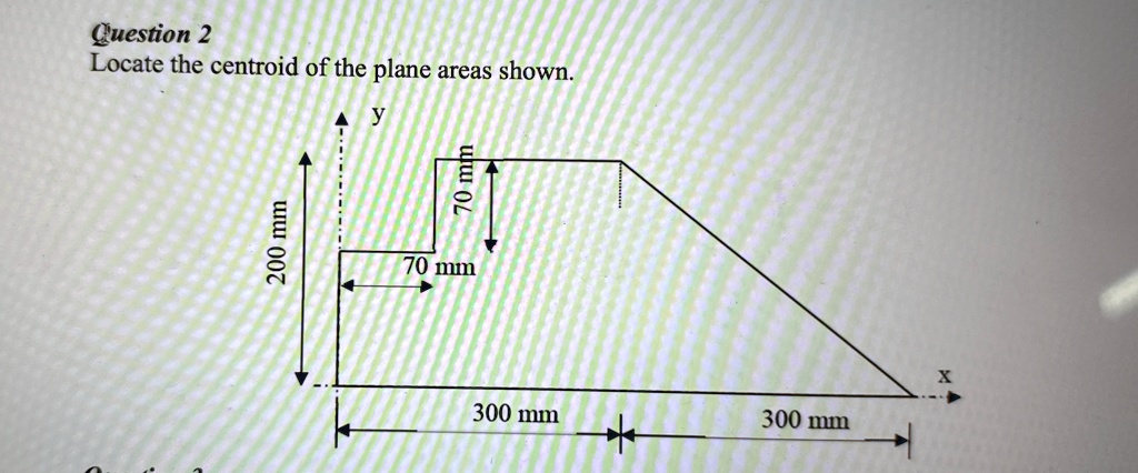 Cuestion 2 Locate the centroid of the plane areas shown. Question 2 ...