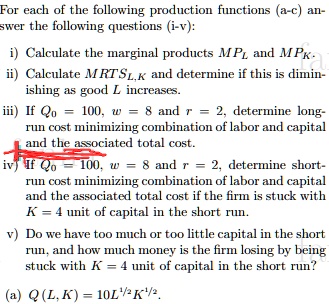 SOLVED: (a) Q(L, K) = 10L^(1/2)K^(1/2) is the production function. For ...