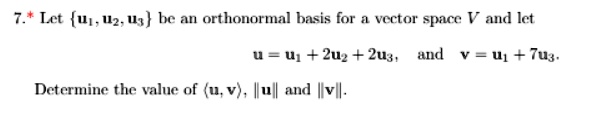 SOLVED: Let u, u2, u3 be an orthonormal basis for a vector space V and let u = u1 + 2u2 + 2u3 ...