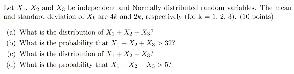 let x1 x2 and x3 be independent and normally distributed random variables the mean and standard ...