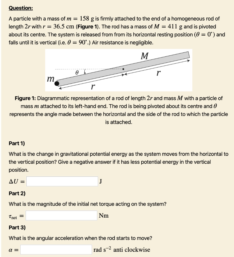 SOLVED: Question: A particle with a mass of m = 158 g is firmly attached to the end of a ...