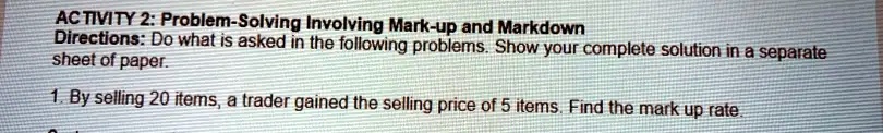 SOLVED: ACTIVITY 2: Problem-Solving Involving Mark-up and Markdown ... SOLVED: ACTIVITY 2: Problem-Solving Involving Mark-up and Markdown ...