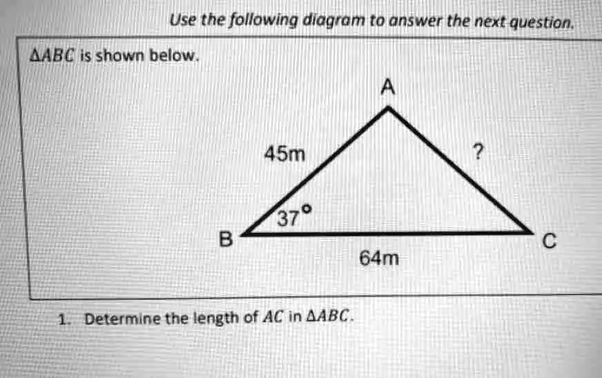 SOLVED: Use the following diagram to answer the next question AABC is shown below. 45m B 64m ...