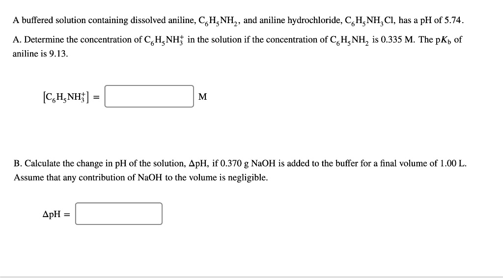 SOLVED: A buffered solution containing dissolved aniline, C6H5NH2, and aniline hydrochloride ...
