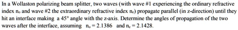 In a Wollaston polarizing beam splitter, two waves (with wave #1 ...