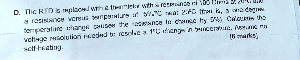 SOLVED: D. The RTD is replaced with a thermistor with a resistance of ...
