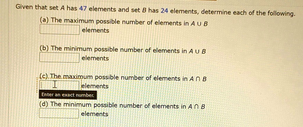 Given that set A has 47 elements and set B has 24 elements, determine each of the following. (a ...