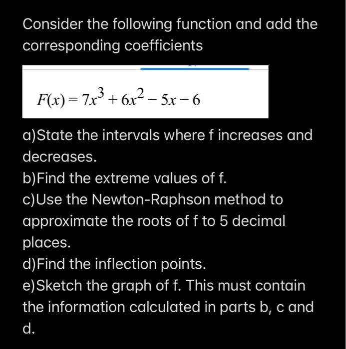 SOLVED: Consider the following function and add the corresponding coefficients: F(x) = 7x + 6x ...