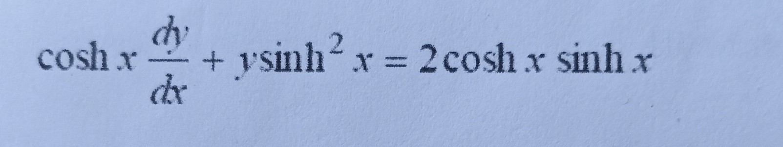 SOLVED: cosh x (d y)/(d x)+y sinh ^2 x=2 cosh x sinh x